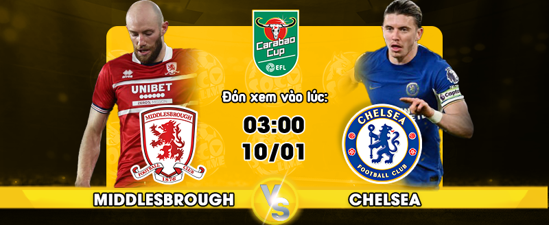 Link xem trực tiếp Middlesbrough vs Chelsea FC 03h00 ngày 10/01